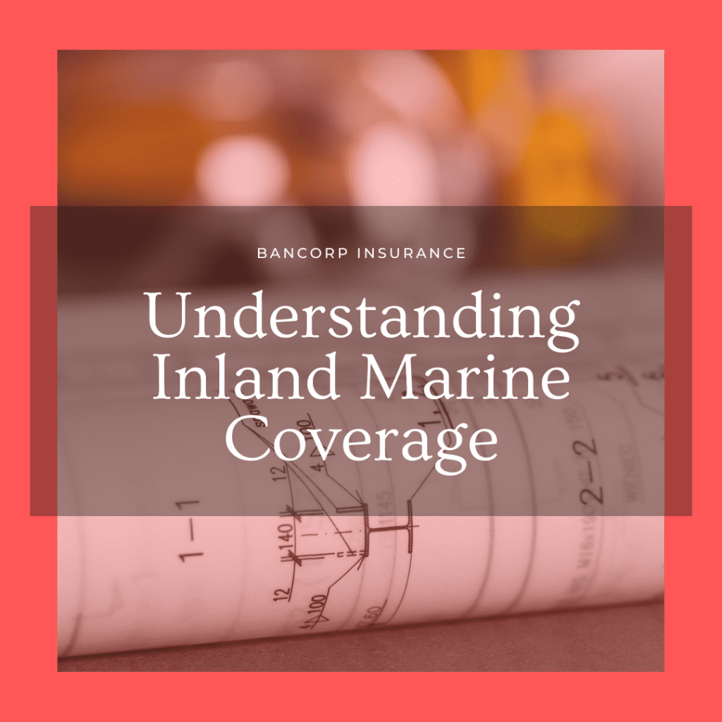 Understanding Inland Marine Coverage - Hot SR-22 Insurance News